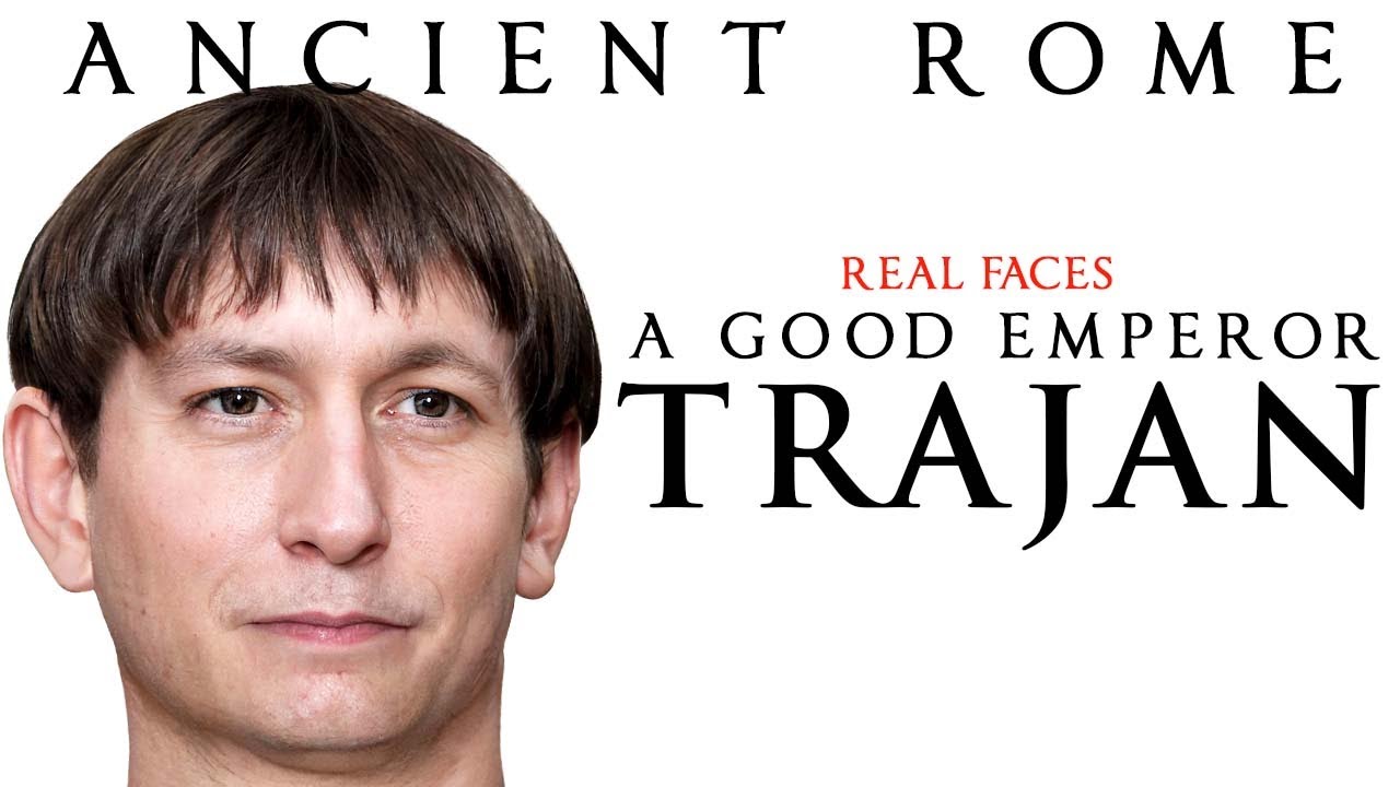 Trajan-Roman Emperor-Ancient Rome-Real Faces-A Good Emperor - YouTube