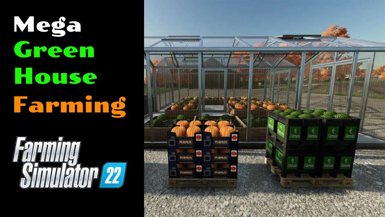 FS22 Mega GrEen House FarmiNG | Making Millions From Greenhouse ...