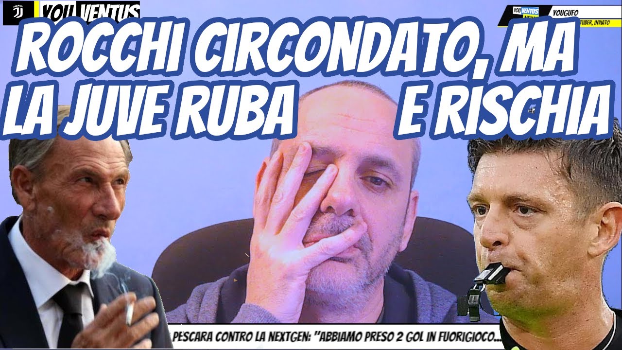ROCCHI CIRCONDATO, ma la Juve ruba e rischia grosso. - YouTube