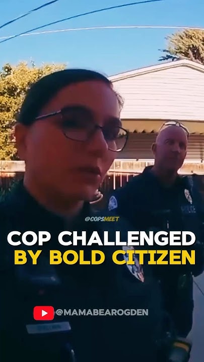 COP CHALLENGED BY BOLD CITIZEN - YouTube