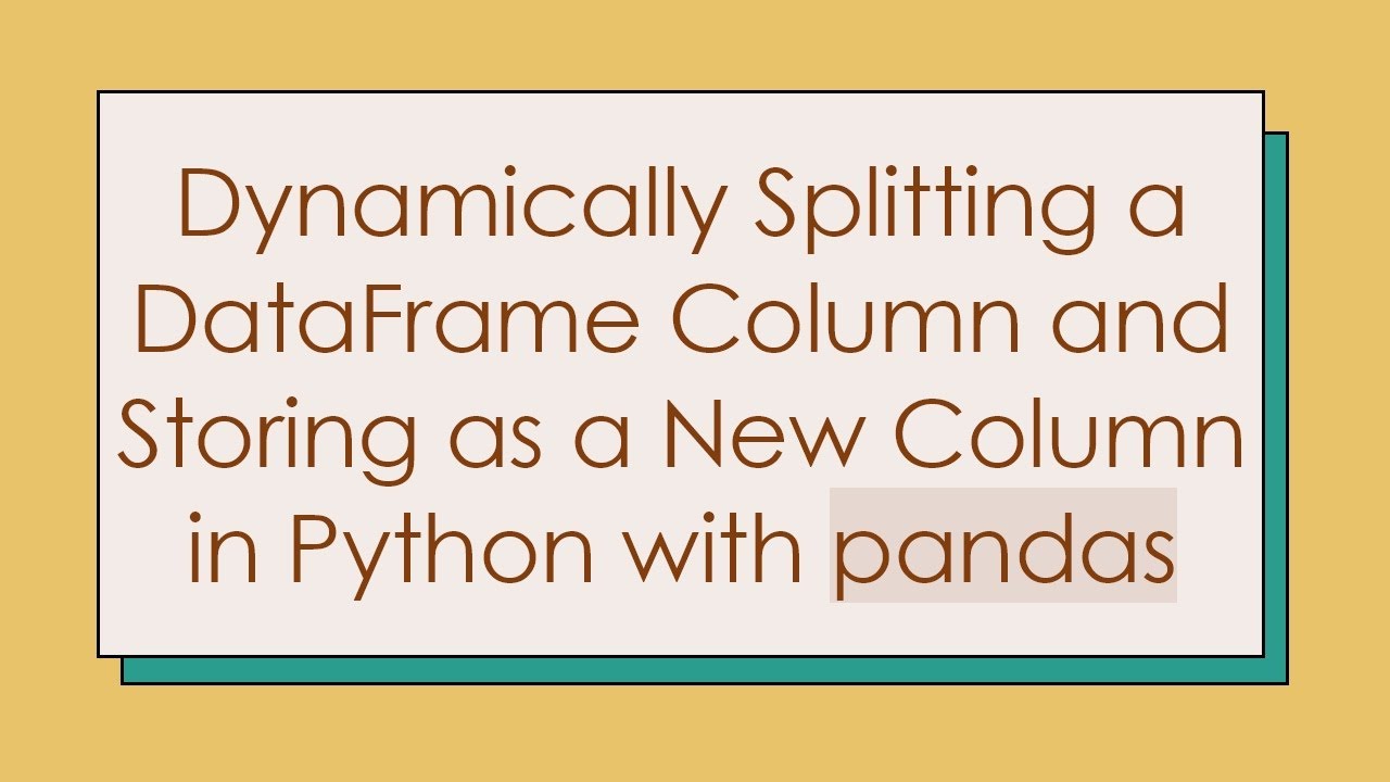 Dynamically Splitting a DataFrame Column and Storing as a New Column in Python with pandas - YouTube