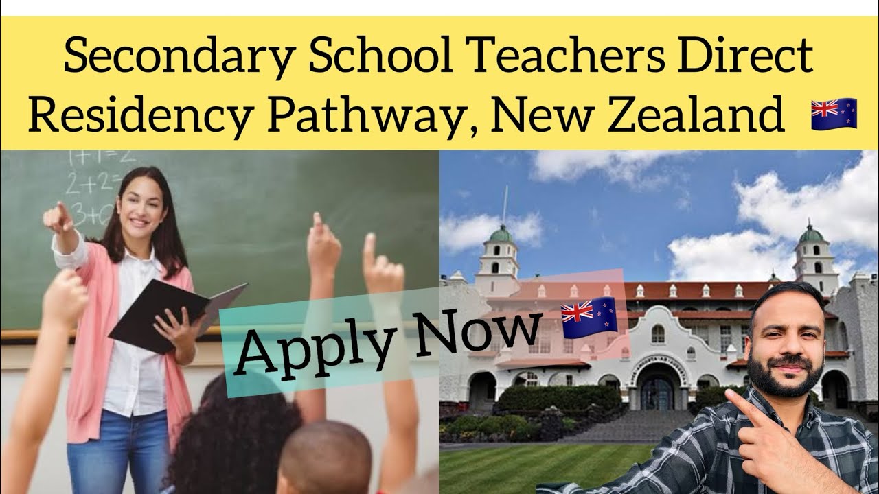 Secondary School teachers direct Residency Pathway New Zealand 2024 ...