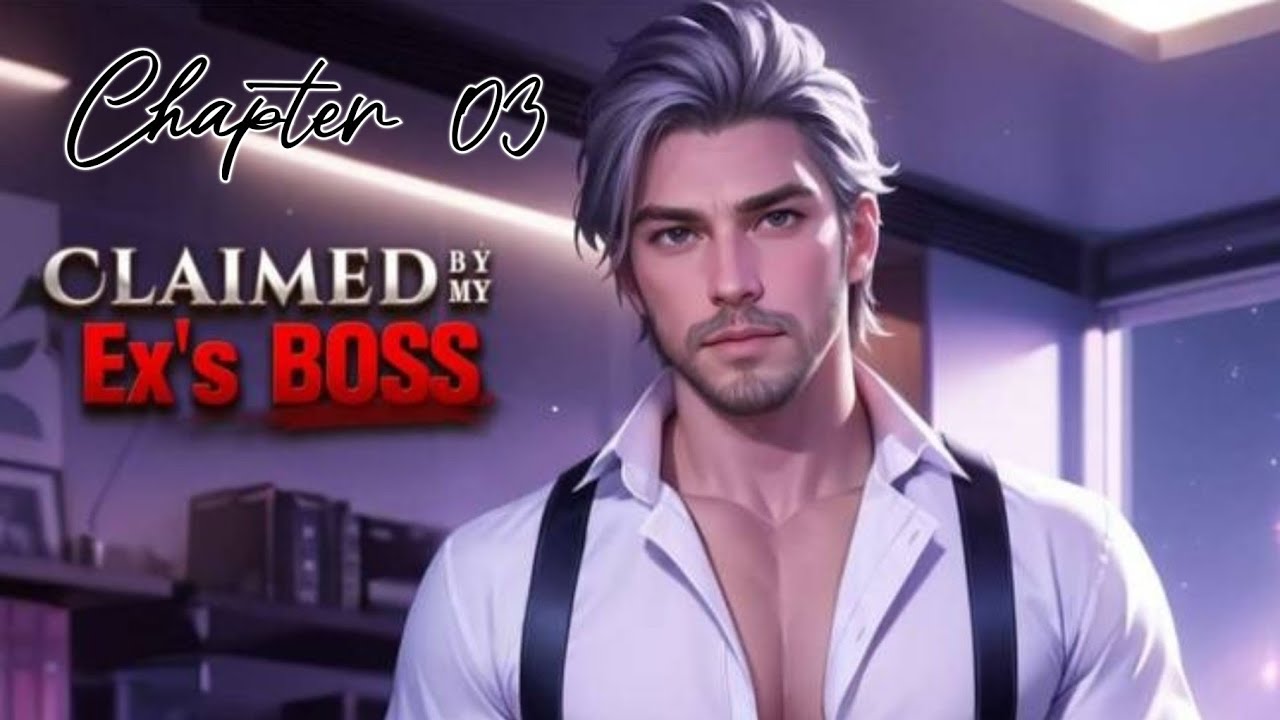 CAUGHT IN THE ACT! | Claimed by my Ex's Boss Chapter 3 (Chapters ...