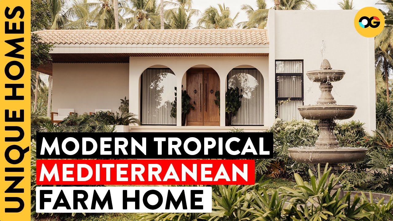 Retire in Style: A Modern Tropical Mediterranean Farm House for Your ...