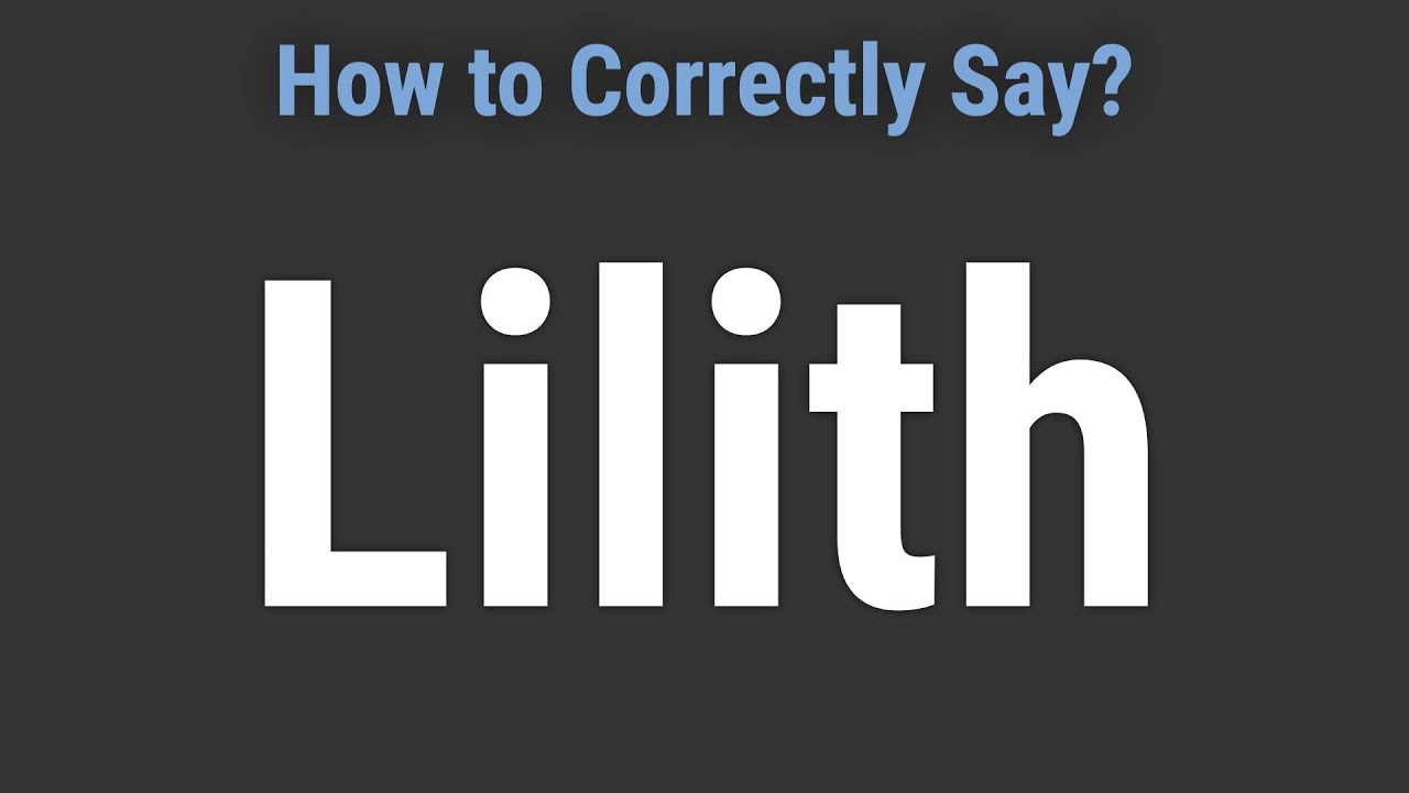 How to Pronounce Name Lilith (Correctly!) - YouTube