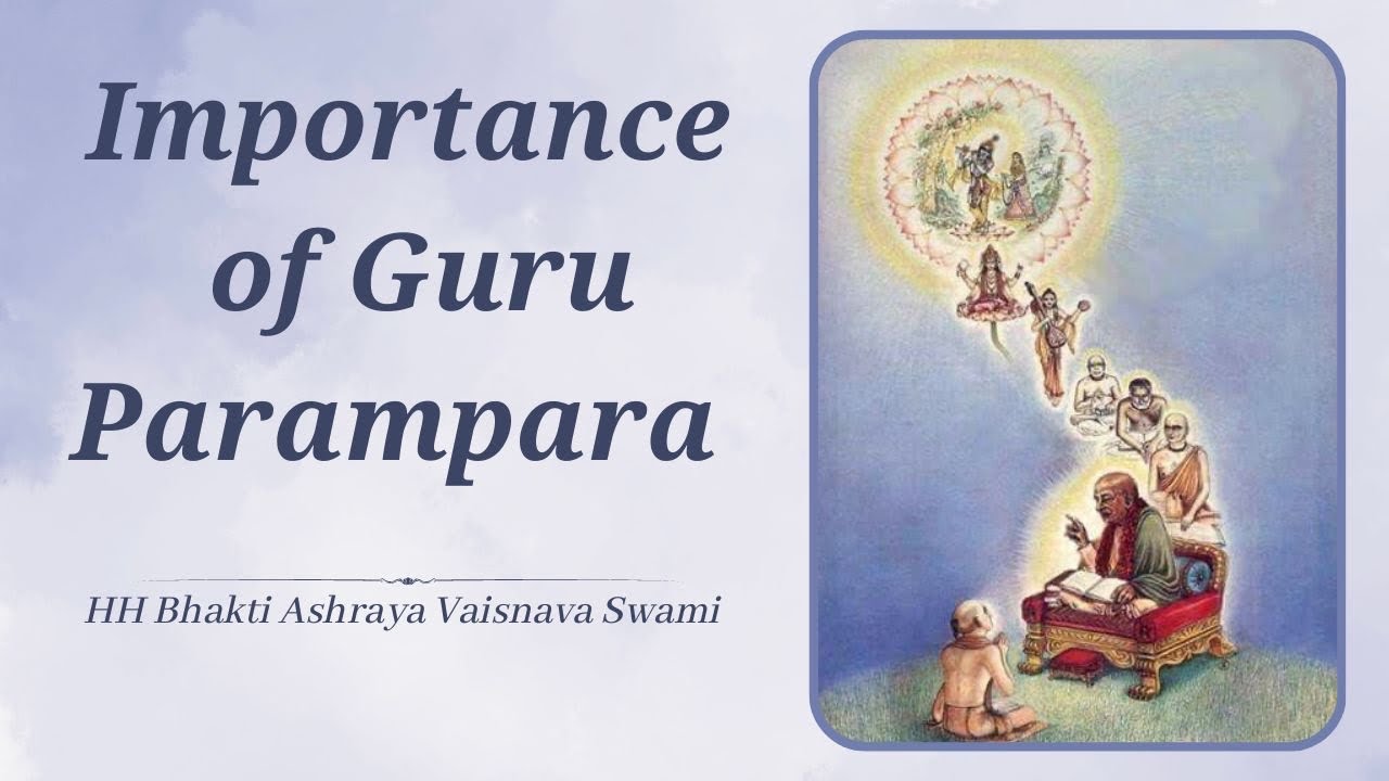 Importance of Guru Parampara | Iskcon Delhi | HH Bhakti Ashraya ...