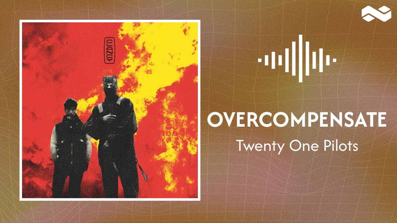 Twenty One Pilots - Overcompensate (Lyrics) - YouTube