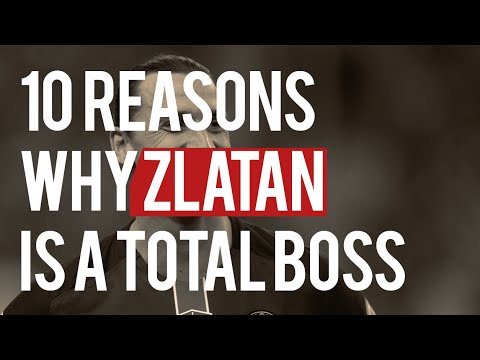 10 Reasons Why Zlatan Ibrahimovic is Boss - YouTube