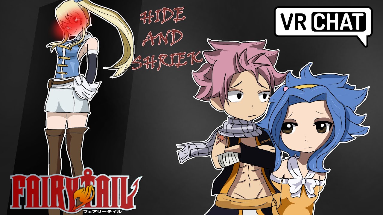 Fairy Tail is back!! - Vrchat Hide and Shriek - - YouTube