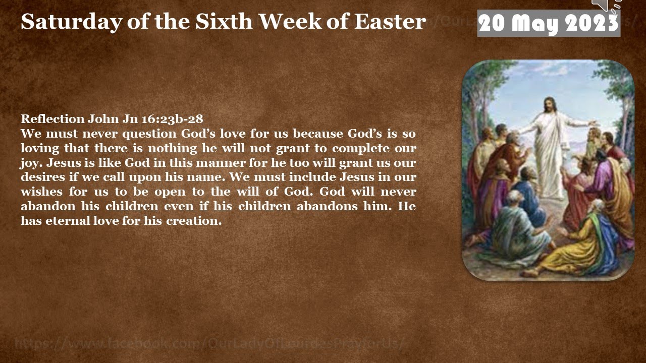 Saturday of the Sixth Week of Easter 20 May 2023 Reading & The Holy ...