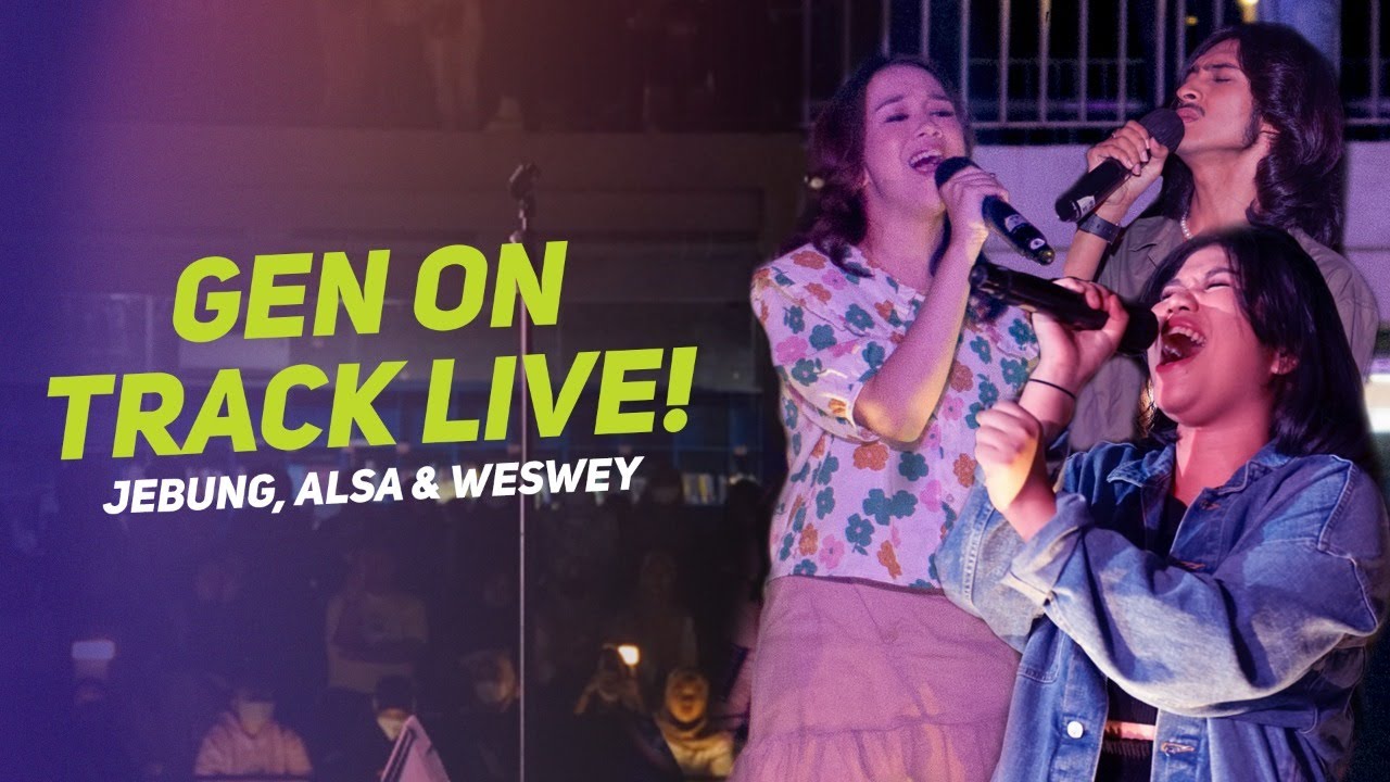 Jebung, Alsa, Weswey Live At Gen On Track | Behind The Stage - YouTube