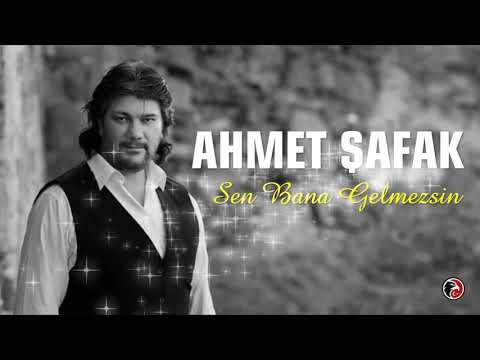 Ahmet Şafak   Sen Bana Gelmezsin