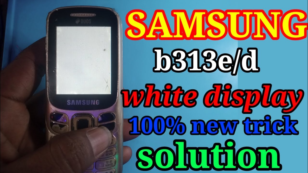 How To Repair Samsung b313e White Display Solution 100% Tested ...