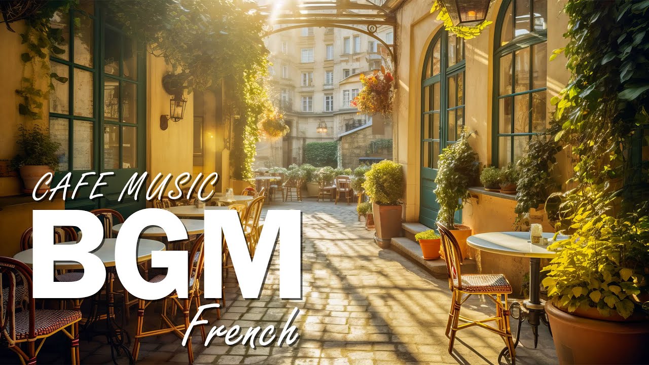 Romantic French Background Music | Paris Café Ambience for Relaxing ...