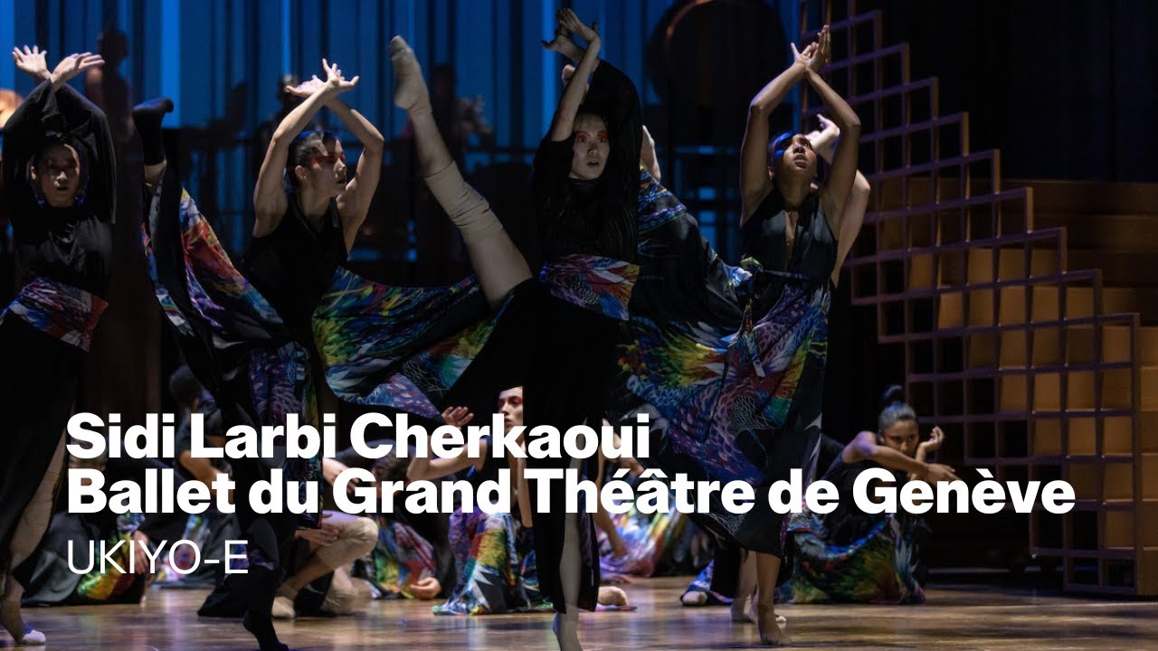 Sidi Larbi Cherkaoui | Ballet du Grand Théâtre de Genève | UKIYO-E ...