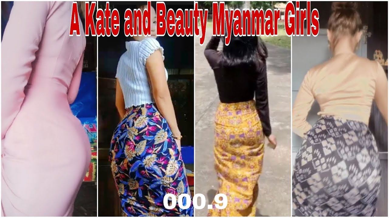 A Kate and Beauty Myanmar Girls 000.9 - YouTube