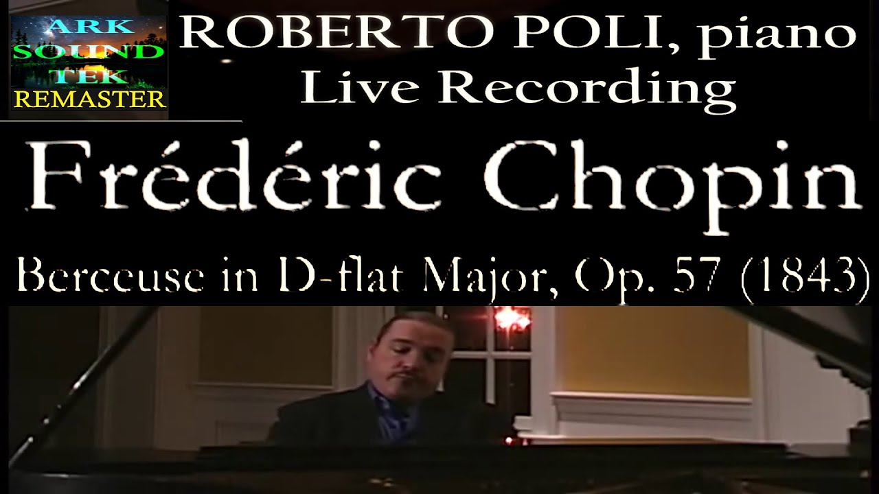 CHOPIN BERCEUSE ROBERTO POLI Live ARKSOUNDTEK Remaster 2023 - YouTube