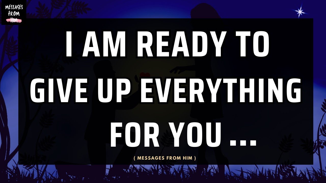 DM Channelled Message ️// I am Ready To Give Up Everything For You 🙏💞🥰💍 ...