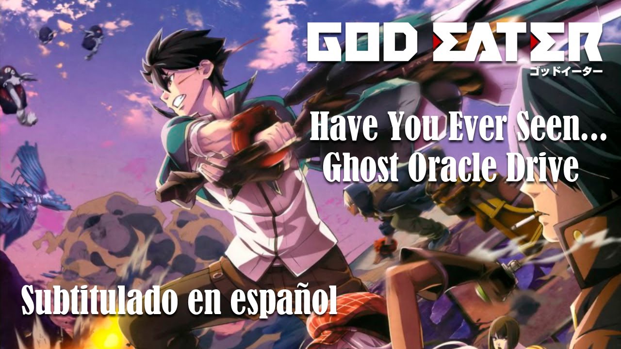 God Eater (TV series) - Have You Even Seen - Ghost Oracle Drive ...