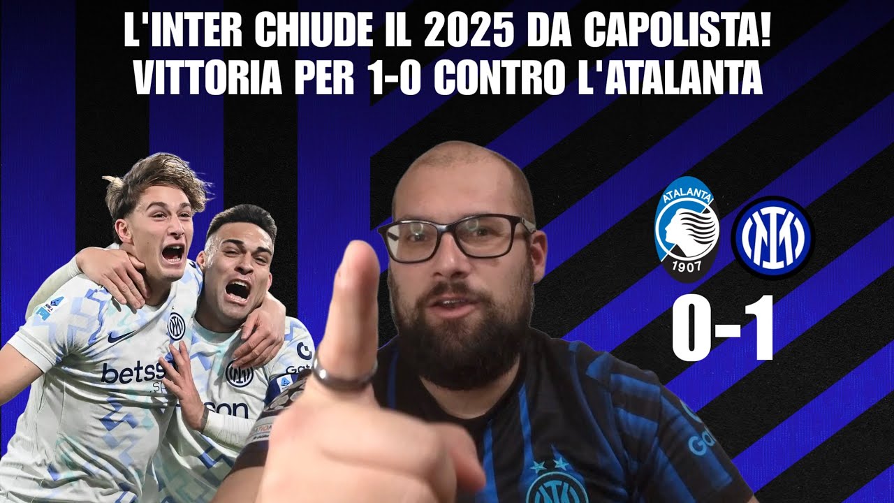 L'Inter chiude il 2025 da CAPOLISTA! Vittoria 1-0 contro l'Atalanta🖤💙 ...