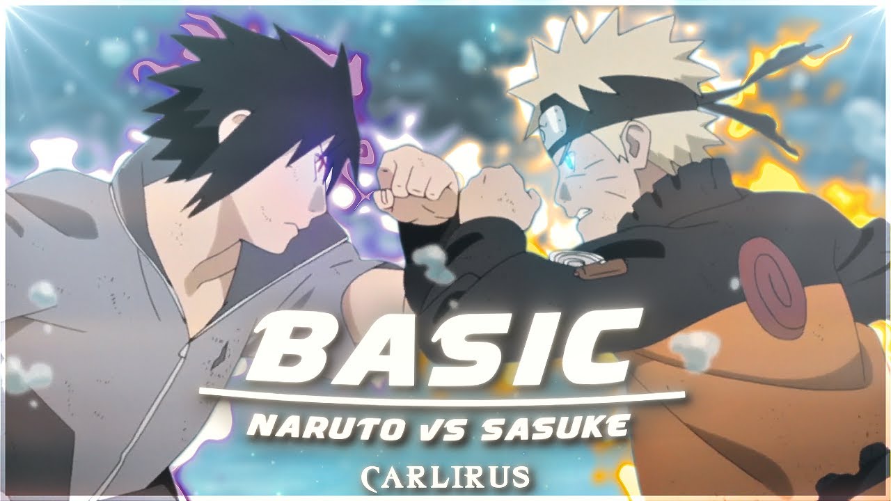 Naruto Vs Sasuke - Basic [Edit/AMV] ! - YouTube
