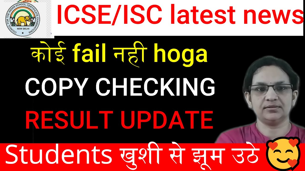 ICSE/ISC Copy Checking 2023- CISCE LATEST UPDATE -RESULT IN STUDENTS ...