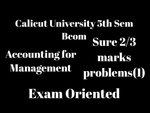 Calicut University,5th Sem, Bcom, Accounting for Management,Sure 2/3 marks problems (1) - YouTube