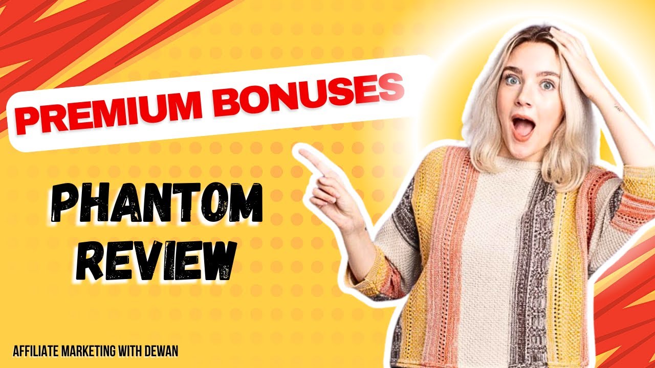 Phantom Review | Exclusive Premium Bonuses Inside! - YouTube