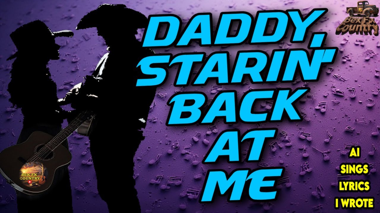 🎶“Daddy, Starin’ Back At Me”- Bex Fx Lyrics Inspired by Lainey Wilson ...