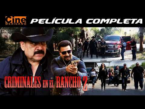 Criminales en el Rancho 2 | Película Completa | Cine Mexicano