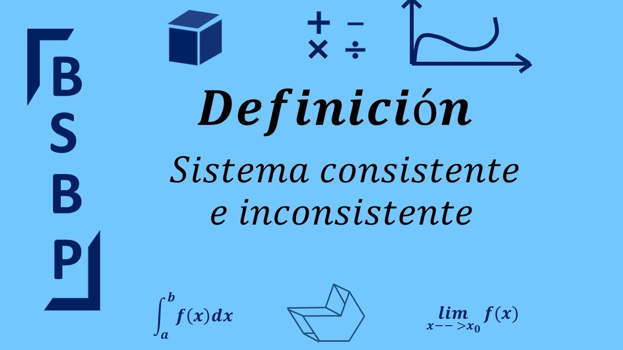 Sistema consistente e inconsistente | Definición | Ideas básicas de ...