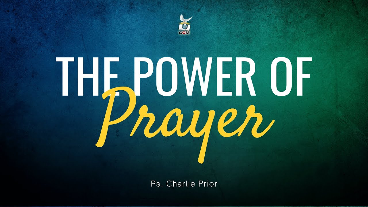 The Power of Prayer ┃ Ptr. Charlie Prior - YouTube