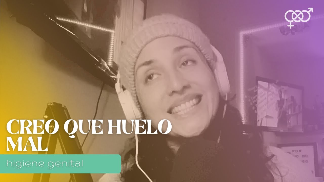 CREO QUE HUELO MAL - Higiene genital T1-E9 - YouTube