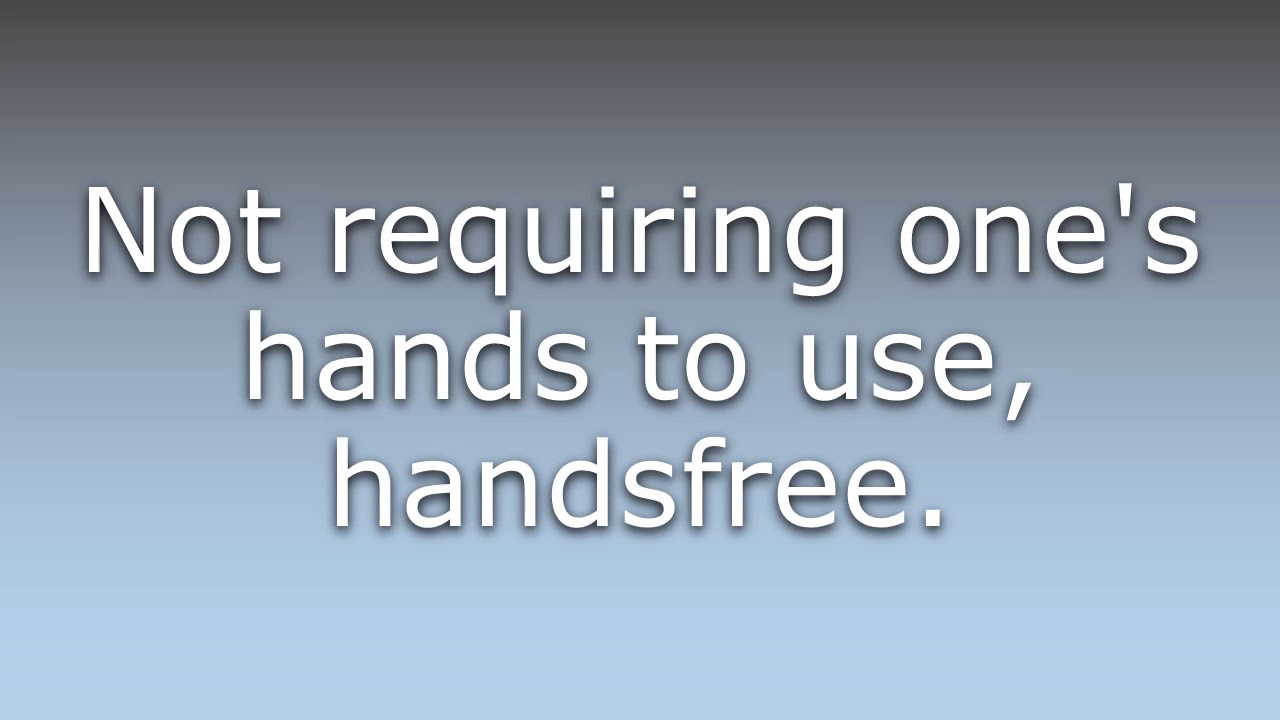 What Does Hands free Mean YouTube what-does-hands-free-mean-youtube
