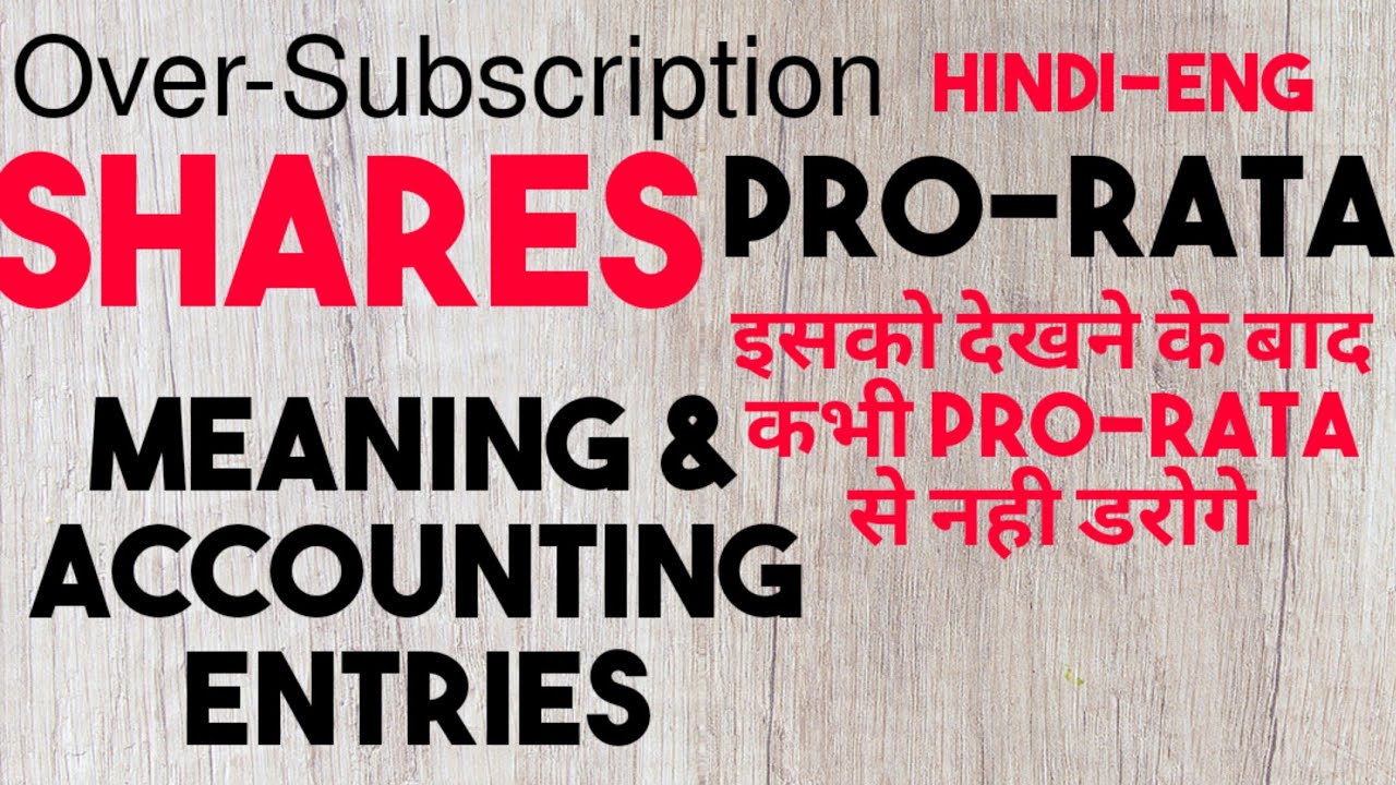 Over subscription Of Share Pro rata Meaning And Accounting Treatment