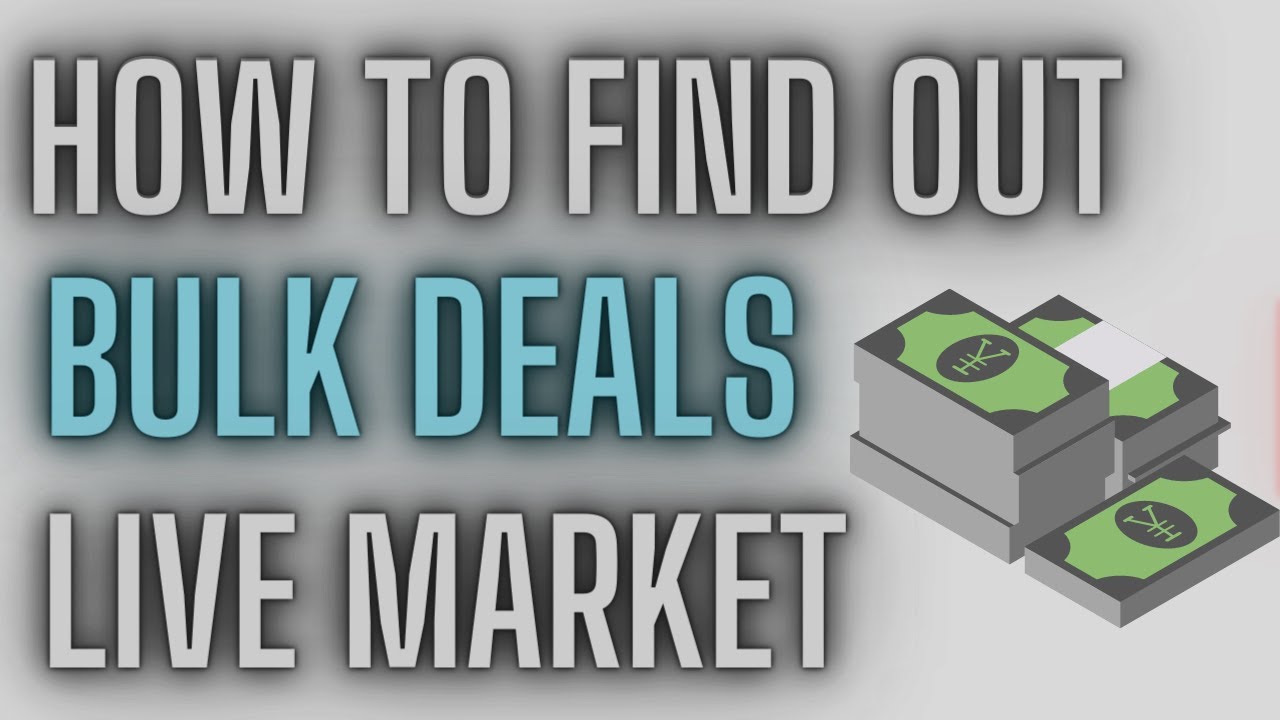 HOW TO FIND OUT BULK DEALS IN LIVE MARKET - YouTube