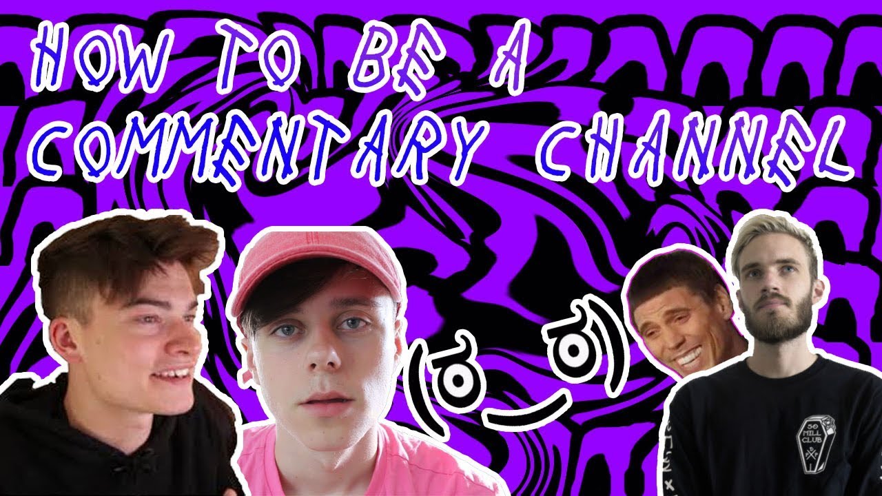 How To Be A Commentary Channel - YouTube