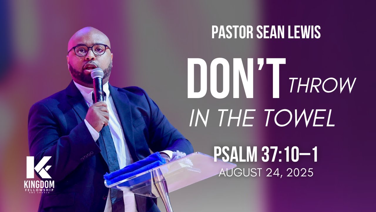 Don't Throw In the Towel | Pastor Sean Lewis | Back-2-School Sunday ...