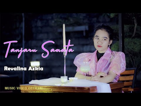 Tanjaru Samata ( REVALINA AZKIA ) M/V Official Dangdut Dayak Terbaru