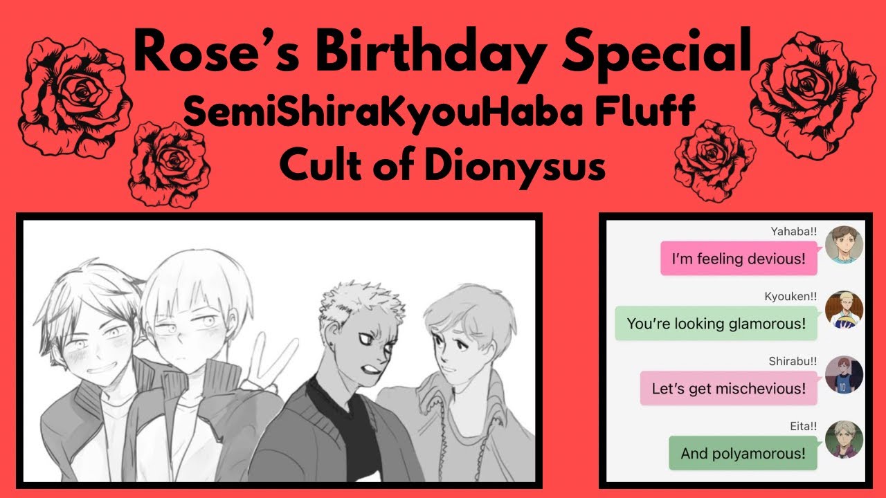 Cult of Dionysus || SemiShiraKyouHaba Fluff || Rose’s Birthday Special ...