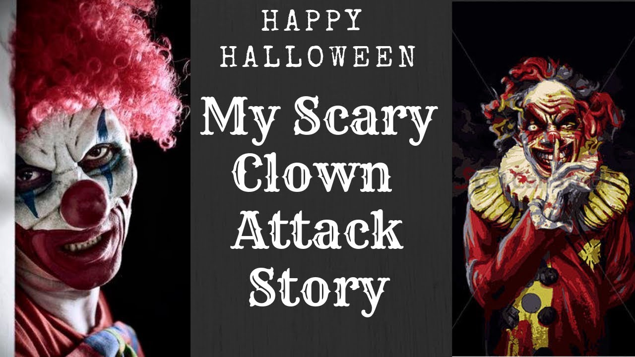 Story Time: My Scary Clown Attack - YouTube
