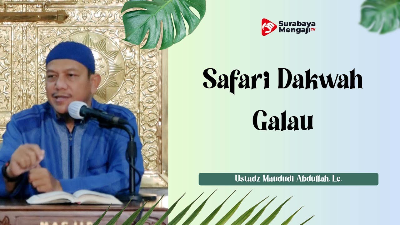 Safari Dakwah : Galau - Ustadz Maududi Abdullah, Lc. - YouTube
