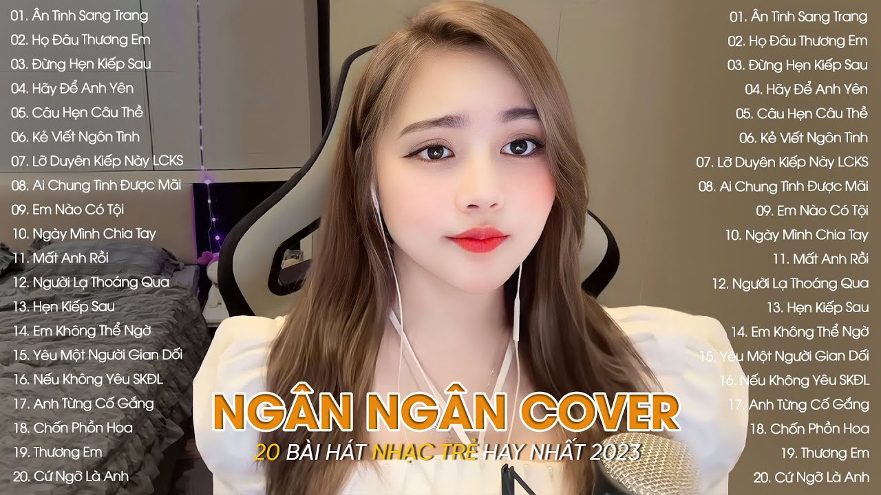 NGÂN NGÂN COVER | Tuyển Tập Những Bài Hát Nhạc Trẻ Hay Nhất Của Ngân ...