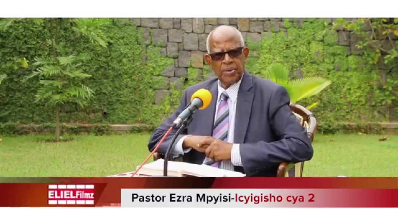 Pastor Ezra Mpyisi - ICYIGISHO 2 - YouTube