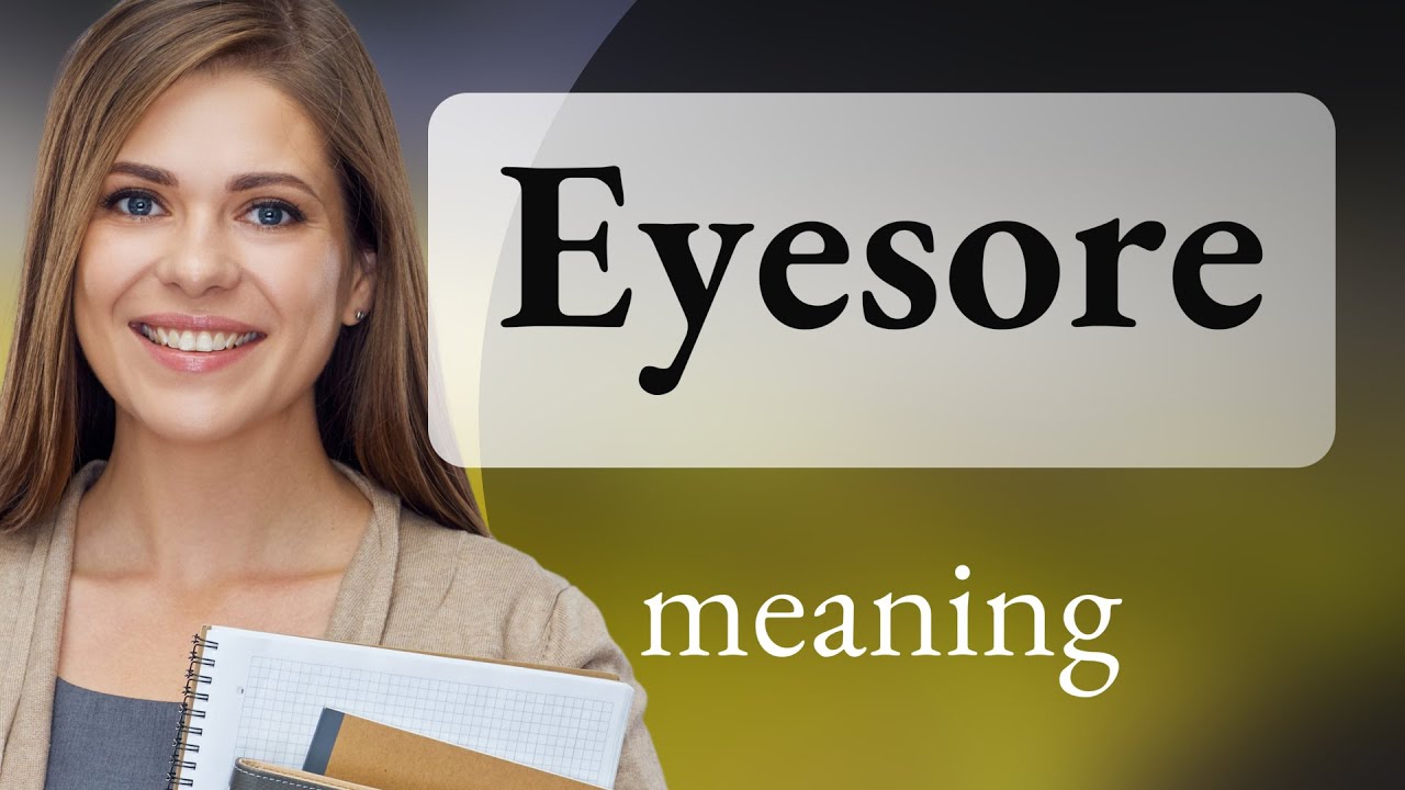 Understanding the Phrase "Eyesore" - YouTube