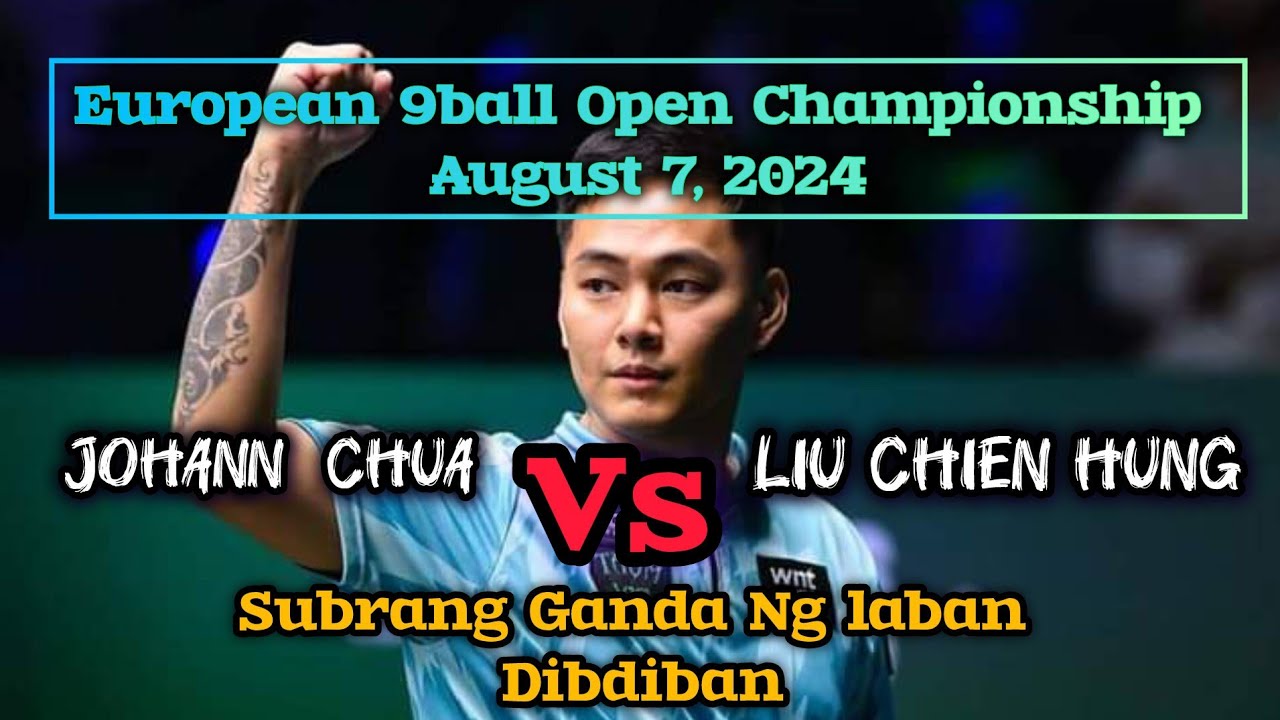 Johann Chua 🆚 Liu Chien Hung || European Open Championship August 7, 2024 - YouTube