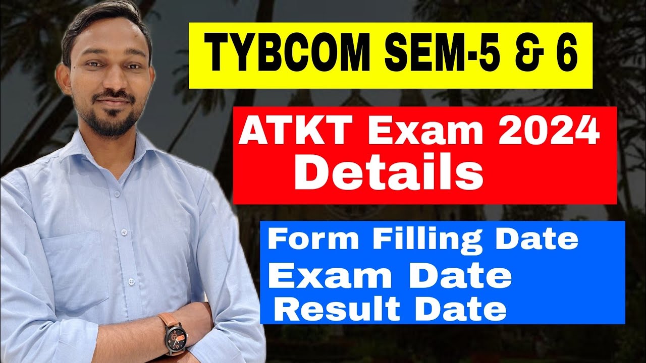TYBCOM SEM-5 & 6 ATKT Exam 2024 || Mumbai University TYBCOM ATKT Exam ...