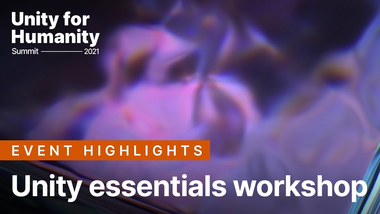 Unity essentials workshop | Unity for Humanity - YouTube