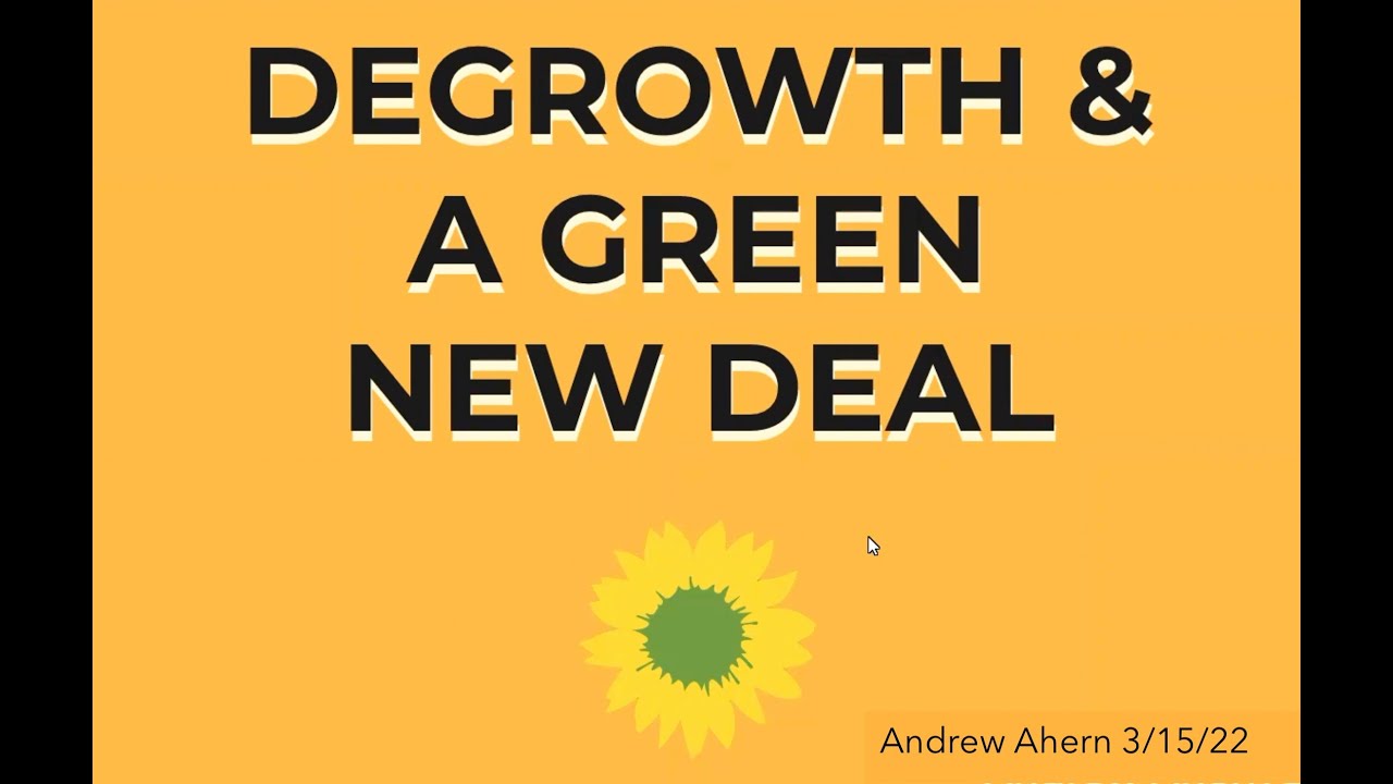 DeGrowth & A Green New Deal with Andrew Ahern - YouTube