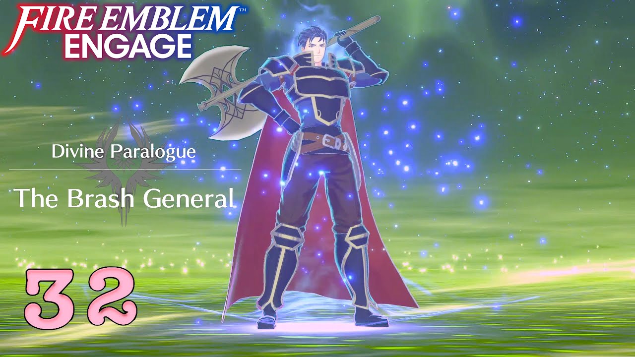 The Brash General |Let's Play| Fire Emblem Engage - BLIND ~ Part 32 ...